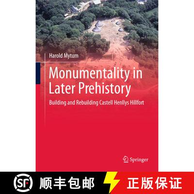 【3-4周达】精装 Monumentality in Later Prehistory : Building and Rebuilding Castell Henllys Hillfort [9781461480266]