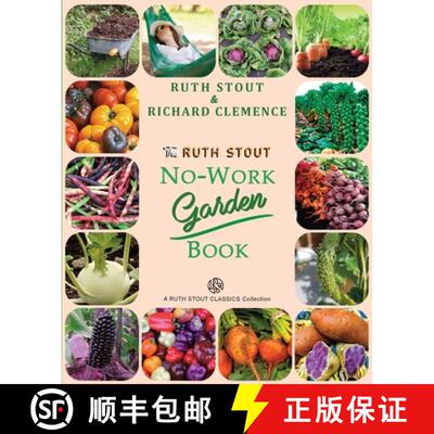 【3-4周达】The Ruth Stout No-Work Garden Book: Secrets of the Famous Year Round Mulch Method [9781927458365]