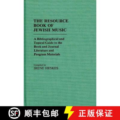 【3-4周达】精装 The Resource Book of Jewish Music: A Bibliographical and Topical Guide to the Book an... [9780313232510]