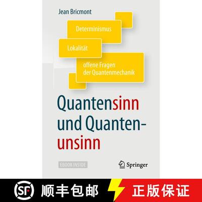 【3-4周达】Quantensinn und Quantenunsinn: Determinismus, Lokalität und offene Fragen der Quantenmech... [9783662567692]