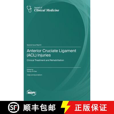 【3-4周达】精装 Anterior Cruciate Ligament (ACL) Injuries: Clinical Treatment and Rehabilitation [9783725875856]