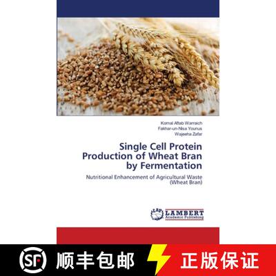 预订 Single Cell Protein Production of Wheat Bran by Fermentation [9783659104329]