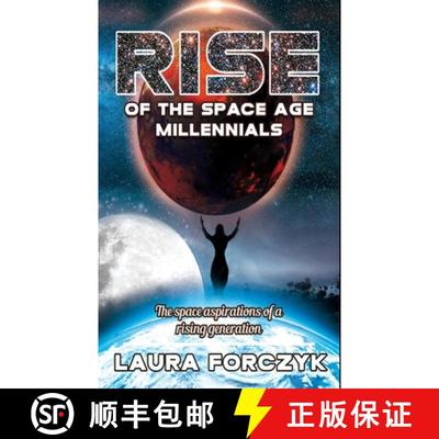 【3-4周达】Rise of the Space Age Millennials: The Space Aspirations of a Rising Generation [9781734462203]