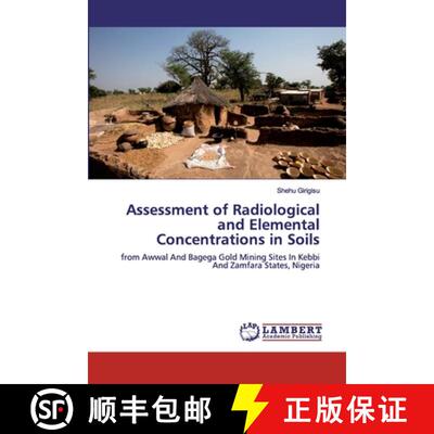 预订 Assessment of Radiological and Elemental Concentrations in Soils [9786200294104]