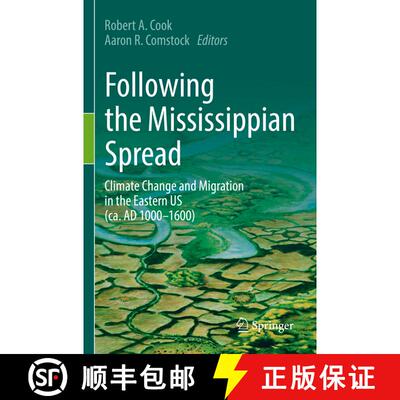 【3-4周达】Following the Mississippian Spread : Climate Change and Migration in the Eastern US (ca. A... [9783030890841]