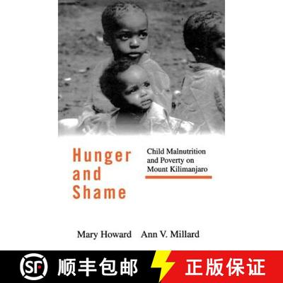 【3-4周达】Hunger and Shame : Child Malnutrition and Poverty on Mount Kilimanjaro [9780415916141]
