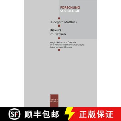 【3-4周达】Diskurs im Betrieb : Möglichkeiten und Grenzen einer konsensorientierten Gestaltung des A... [9783810024756]