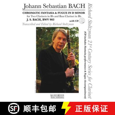【3-4周达】Chromatic Fantasia & Fugue in D Minor, Bwv 903: Two Clarinets in B-Flat and Bass Clarinet ... [9781581061161]