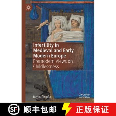 【3-4周达】Infertility in Medieval and Early Modern Europe : Premodern Views on Childlessness [9783031089763]