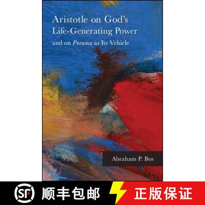 【3-4周达】Aristotle on God's Life-Generating Power and on Pneuma as Its Vehicle [9781438468303]