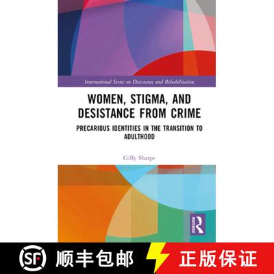 【3-4周达】精装 Women, Stigma, and Desistance from Crime: Precarious Identities in the Transition to ... [9781138642430]