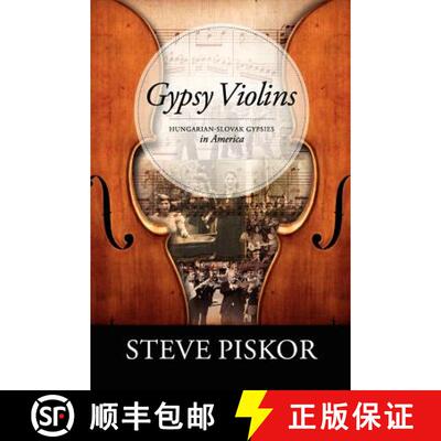 【3-4周达】Gypsy Violins Hungarian-Slovak Gypsies in America [9780578099897]