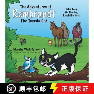【3-4周达】The Adventures of Rembrandt the Tuxedo Cat: Helps Ajay, the Blue Jay, Rebuild His Nest [9781954437166]