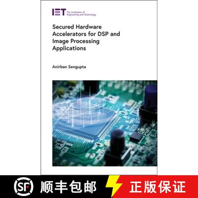 【3-4周达】精装 Secured Hardware Accelerators for DSP and Image Processing Applications [9781839533068]