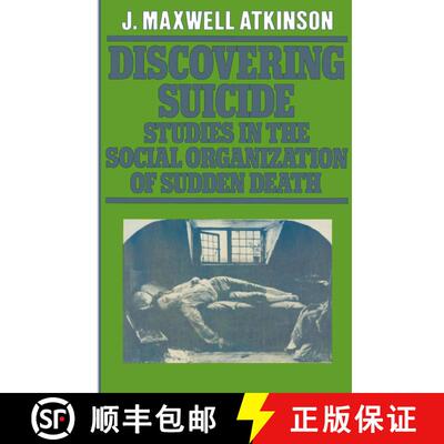 【3-4周达】Discovering Suicide : Studies in the Social Organisation of Sudden Death (1st ed. 1978) [9781349033737]