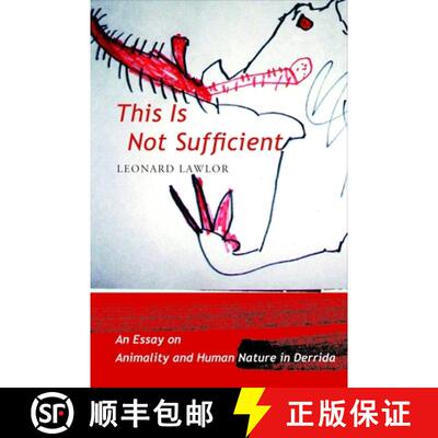 【3-4周达】精装 This Is Not Sufficient – An Essay on Animality and  Human Nature in Derrida [9780231143127]