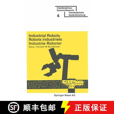 【3-4周达】Industrial Robots / Robots industriels / Industrie-Roboter: Proceedings · Comptes rendus ... [9783764307653]