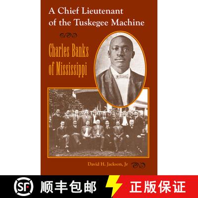 预订 A Chief Lieutenant of the Tuskegee Machine – Charles Banks of Mississippi [9780813032719]