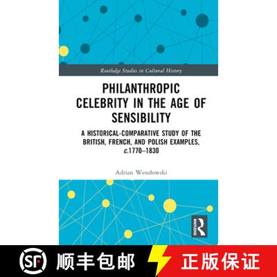【3-4周达】Philanthropic Celebrity in the Age of Sensibility: A Historical-Comparative Study of the B... [9781032373874]
