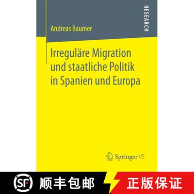 【3-4周达】Irreguläre Migration und staatliche Politik in Spanien und Europa (1. Aufl. 2017) (1. Auf... [9783658181383]