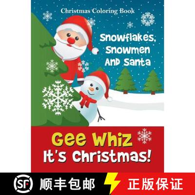 【3-4周达】Gee Whiz It's Christmas! Snowflakes, Snowmen And Santa: Christmas Coloring Book [9781682809853]