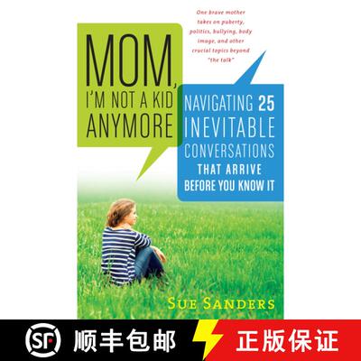 【3-4周达】Mom, I'm Not a Kid Anymore: Navigating 25 Inevitable Conversations That Arrive Before You ... [9781615190782]