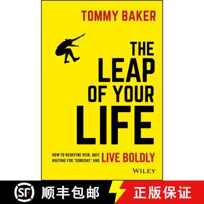 【3-4周达】精装 The Leap Of Your Life: How To Redefine Risk, Quit Waiting For 'Someday, And Live Bo... [9781119552536]