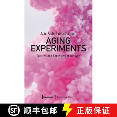 【3-4周达】Aging Experiments: Futures and Fantasies of Old Age [9783837662832]