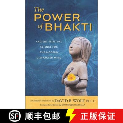 【3-4周达】The Power of Bhakti: Ancient Spiritual Science for the Modern Distracted Mind- A Collectio... [9780998484358]