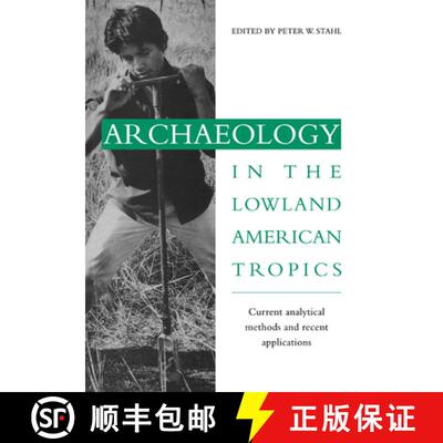 预订 Archaeology in the Lowland American Tropics: Current Analytical Methods and Applications [9780521027380]