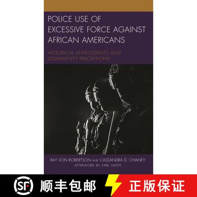 【3-4周达】精装 Police Use of Excessive Force against African Americans : Historical Antecedents and ... [9781498539180]