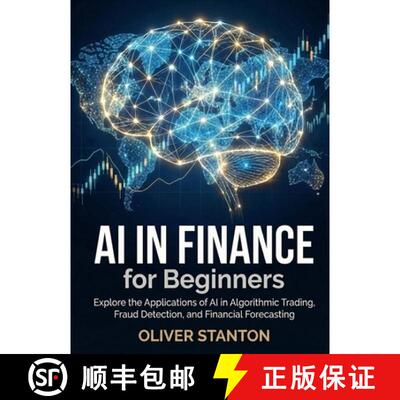 【3-4周达】AI in Finance for Beginners: Explore the Applications of AI in Algorithmic Trading, Fraud ... [9798295535505]