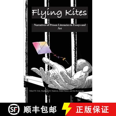 【3-4周达】Flying Kites: Narratives of Prison Literacies in Essays and Art [9781645042211]