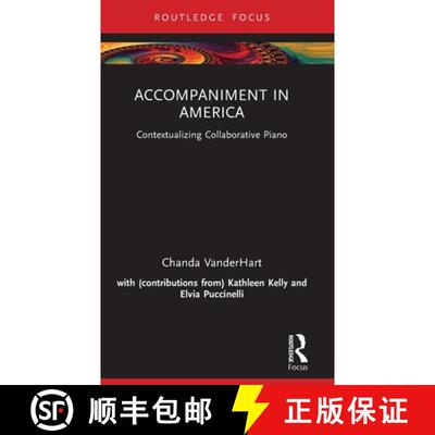 【3-4周达】精装 Accompaniment in America: Contextualizing Collaborative Piano [9781032887975]