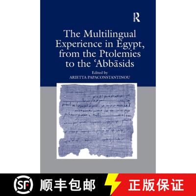 【3-4周达】The Multilingual Experience in Egypt, from the Ptolemies to the Abbasids [9781138257344]