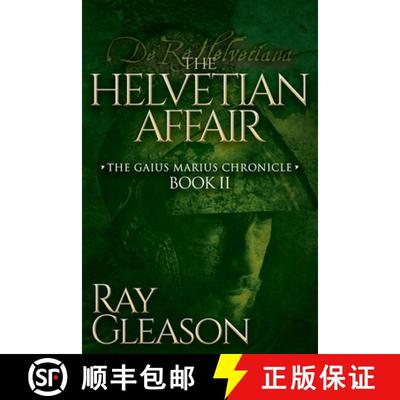【3-4周达】The Helvetian Affair : Book II of the Gaius Marius Chronicle [9781630477028]