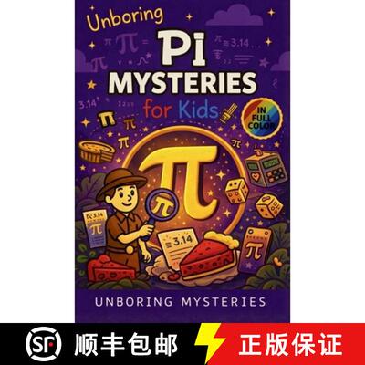 【3-4周达】Unboring Pi Mysteries for Kids: Funny, Fascinating Guide to the Most Baffling Pi Mysteries... [9798295828683]