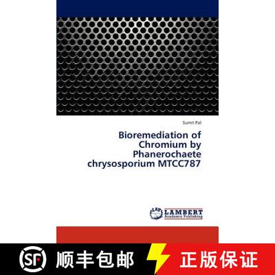 预订 Bioremediation of Chromium by Phanerochaete chrysosporium MTCC787 [9783848411078]