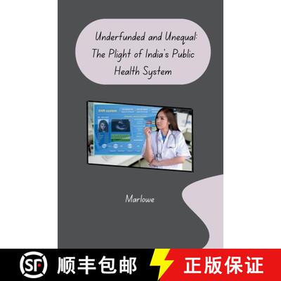 【3-4周达】Underfunded and Unequal: The Plight of India's Public Health System [9783384283047]