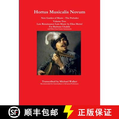 【3-4周达】Hortus Musicalis Novum New Garden of Music - The Preludes Late Renaissance Lute Music by E... [9781794810044]
