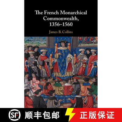 【3-4周达】The French Monarchical Commonwealth, 1356-1560 [9781108473309]