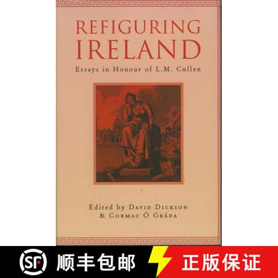 【3-4周达】Refiguring Ireland: Essays in Honour of L.M. Cullen [9781901866841]
