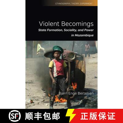 【3-4周达】精装 Violent Becomings : State Formation, Sociality, and Power in Mozambique [9781785332364]
