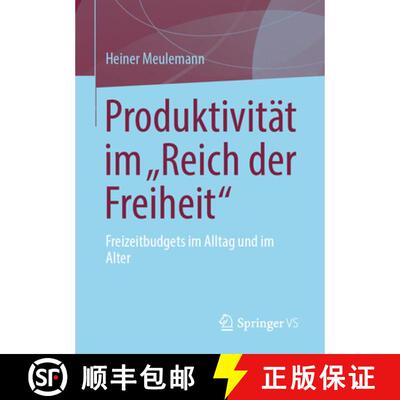 【3-4周达】Produktivität Im Reich Der Freiheit: Zeitbudgets ALS Optionsraum in Freizeit Und Ruhestan... [9783658344252]