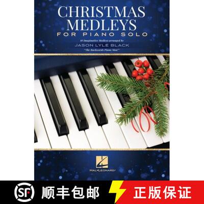 【3-4周达】Christmas Medleys for Piano Solo: 10 Imaginative Medleys Arranged by Jason Lyle Black, the... [9781705105252]
