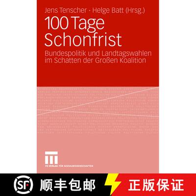 【3-4周达】100 Tage Schonfrist : Bundespolitik und Landtagswahlen im Schatten der Großen Koalition [9783531151977]