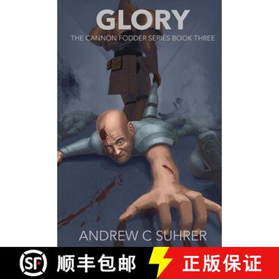 【3-4周达】Glory (The Cannon Fodder Series Book 3) [9798218130268]