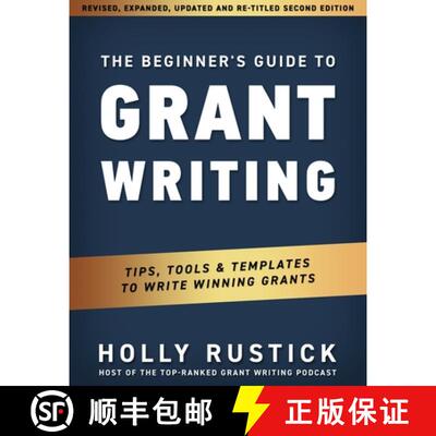 【3-4周达】The Beginner's Guide to Grant Writing: Tips, Tools, & Templates to Write Winning Grants [9780998982069]