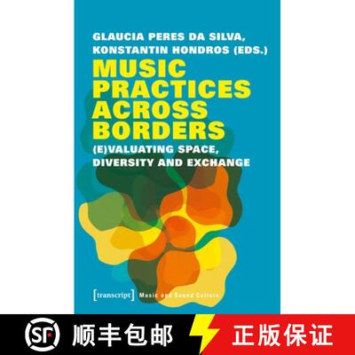 【3-4周达】Music Practices Across Borders – (E)Valuating Space, Diversity, and Exchange: (e)Valuatin... [9783837646672]