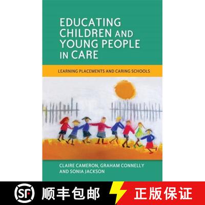 【3-4周达】Educating Children and Young People in Care: Learning Placements and Caring Schools [9781849053655]